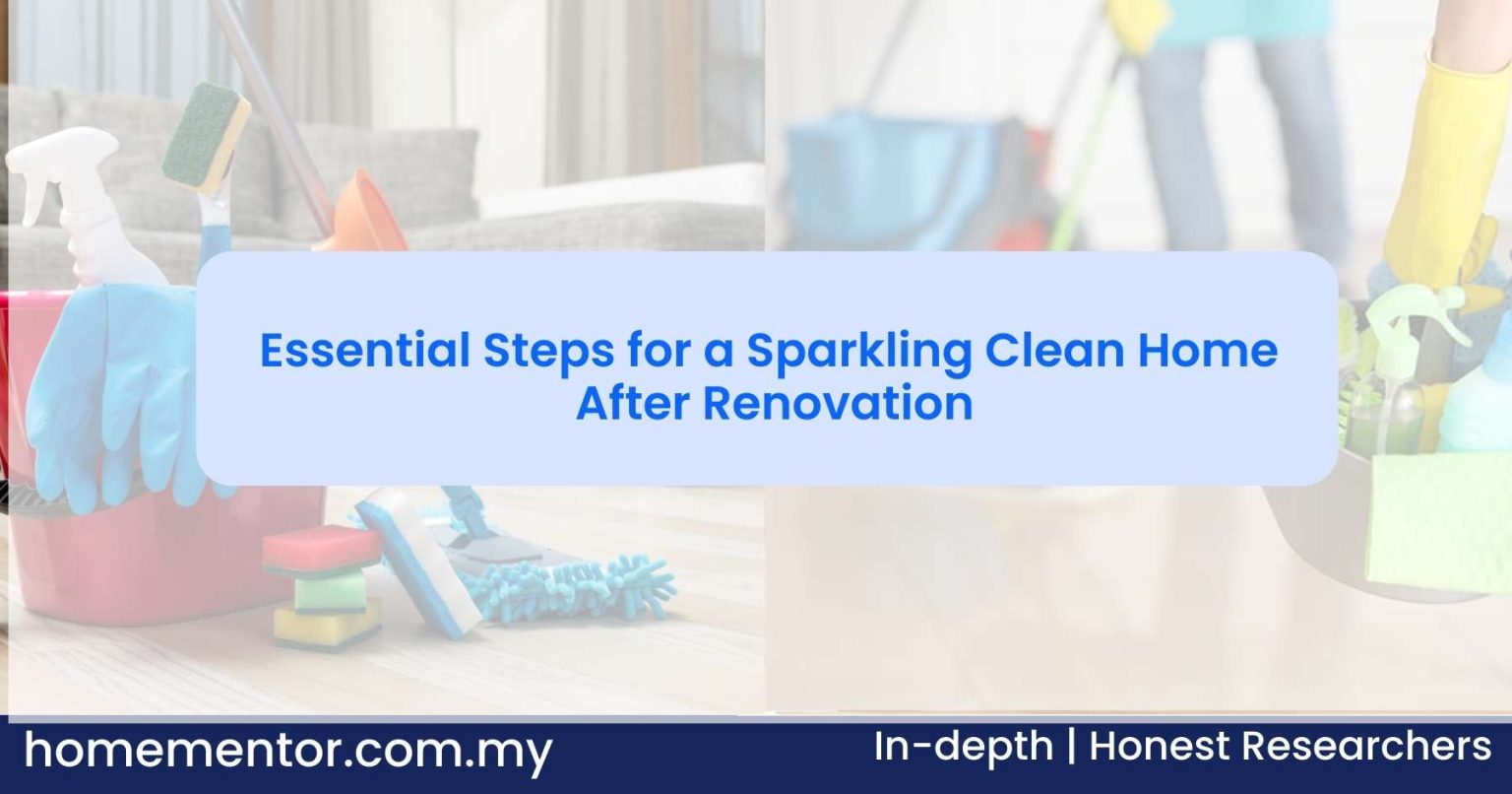 Essential Steps for a Sparkling Clean Home After Renovation